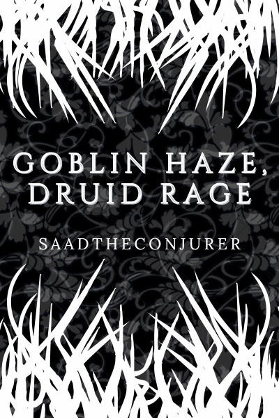 Goblin Haze, Druid Rage | Royal Road