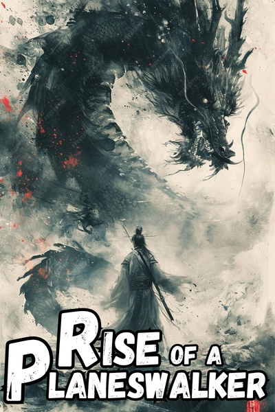 Chapter 127 - Fuel for the Blaze - Rise of a Planeswalker [Xianxia][Isekai] | Royal Road