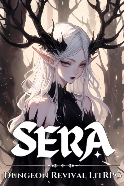 THE SERA RE-WRITE IS OUT! - Sera - A Dungeon Revival LitRPG | Royal Road