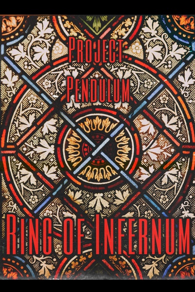 Project: Pendulum (Vol I) - Ring of Infernum | Royal Road