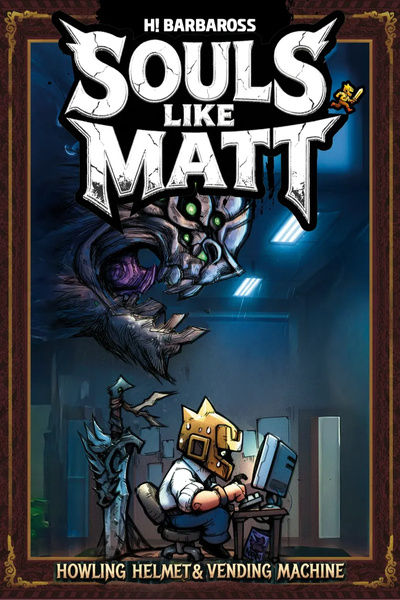 SOULS Like MATT! -"Howling Helm & Vending Machine "-[Souls Like Fun ...