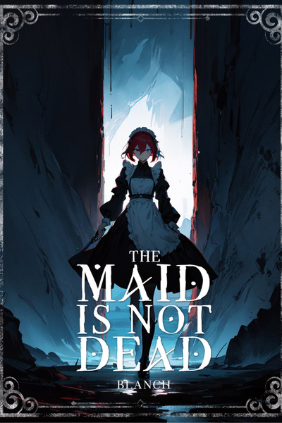 The Maid Is Not Dead | Royal Road