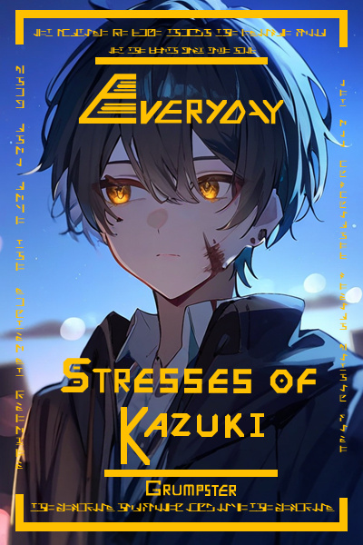 X25: Lighting the Fuse - Everyday Stresses of Kazuki | Royal Road