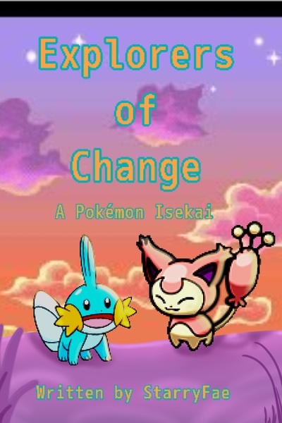 Explorers of Change (Pokémon Isekai) | Royal Road