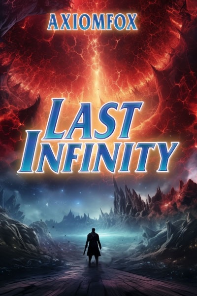 Last Infinity (PROJECT TERMINATED) | Royal Road