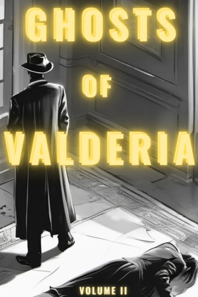 Book II - Chapter 32 - T&W - Ghosts of Valderia: An Urban Fantasy Detective Noir | Royal Road