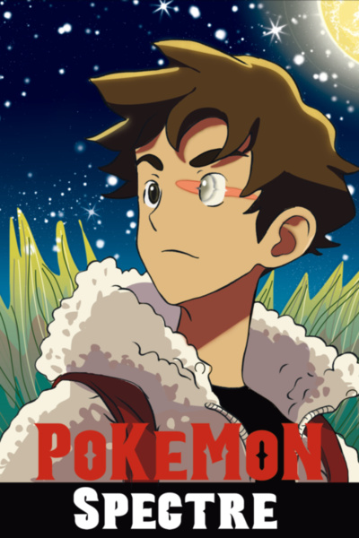 Chapter 4 - To Learn What A Bond Is - Spectre! (OC Pokemon/ Pokémon ...