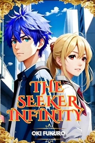 The Seeker Infinity | Royal Road