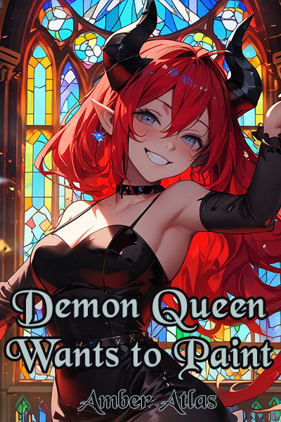 Chapter 132 – Restoration - Demon Queen Wants to Paint [Stubbing on July 15th] | Royal Road