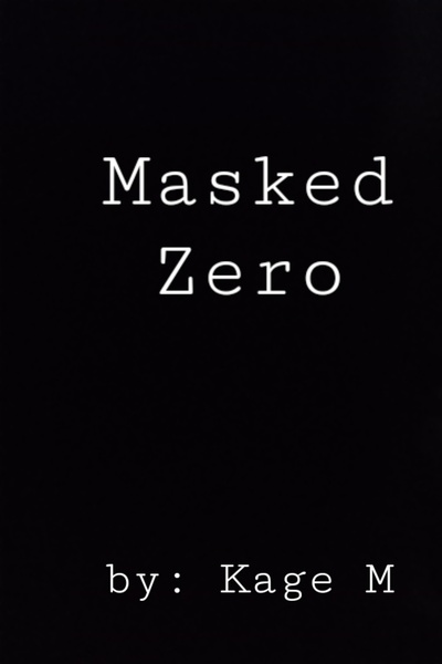Masked Zero | Royal Road