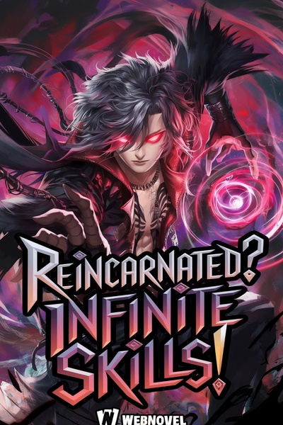 Chapter 1 : Reincarnated? - Reincarnated? Infinite Skills! | Royal Road