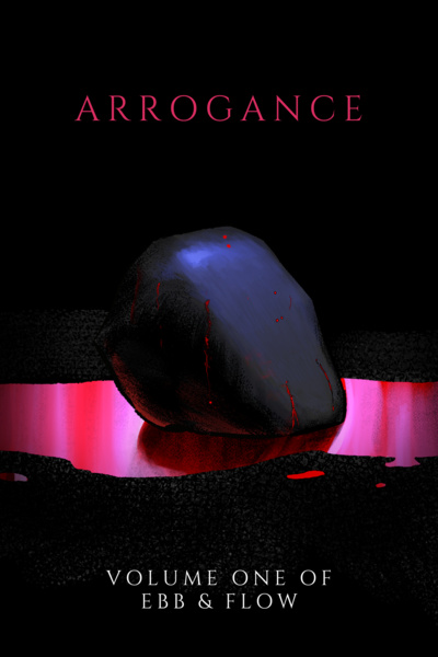 Chapter 54 - What Does That Make Me? - Arrogance: Volume One of Ebb ...