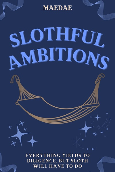 Slothful Ambitions | Royal Road
