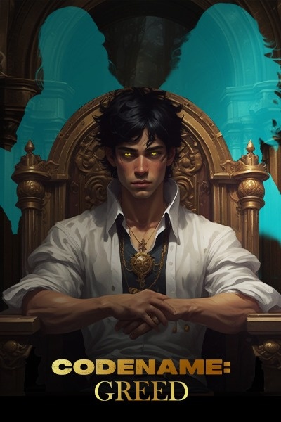 Codename: Greed | Royal Road