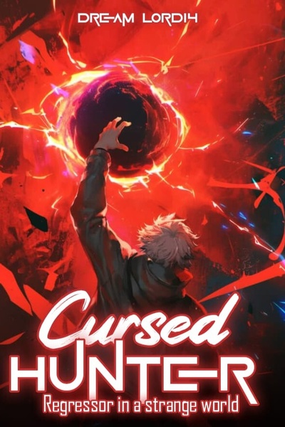 Cursed Hunter: Regressor In A Strange World | Royal Road
