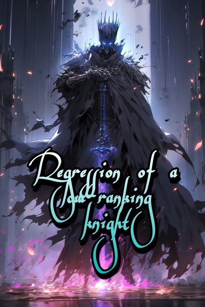 Regression Of a Low-Ranking Knight | Royal Road