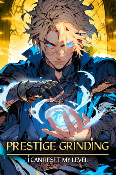 Chapter 235: Sacrifice Everything - Prestige Grinding : I Can Reset My ...