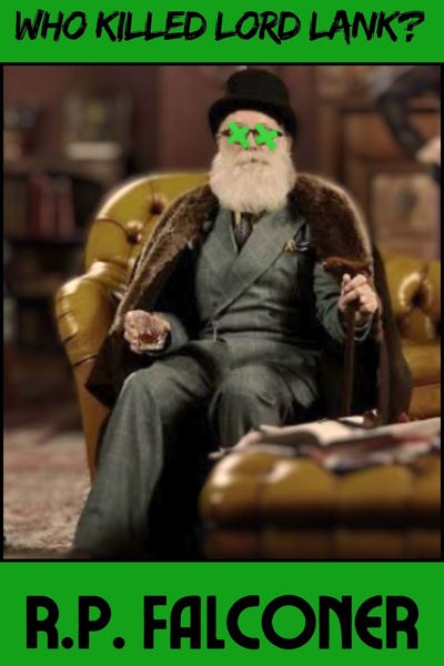 Who Killed Lord Lank? A murder mystery that will drive you nuts ...
