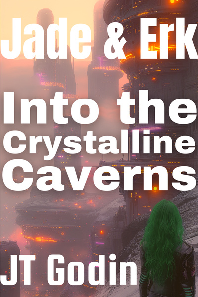 Chapter 2 - For All to See - Jade and Erk: Into the Crystalline Caverns ...