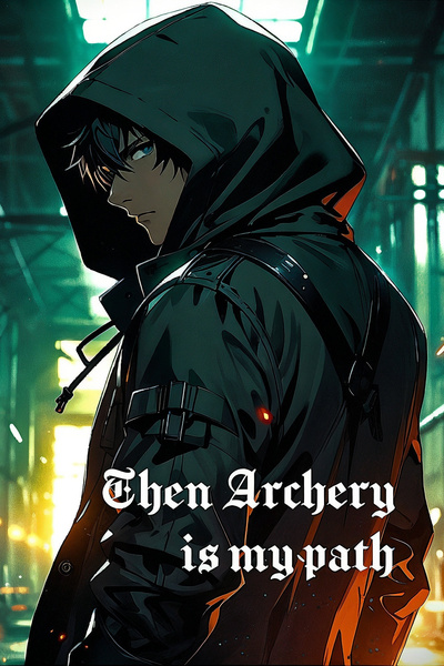 Then Archery is my path | Royal Road