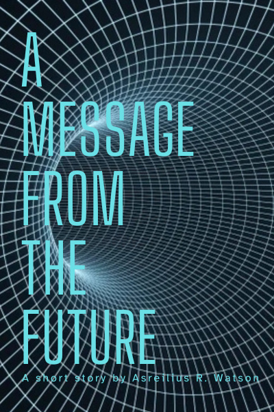 A Message from the Future | Royal Road