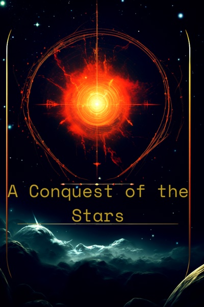 A Conquest of the Stars | Royal Road