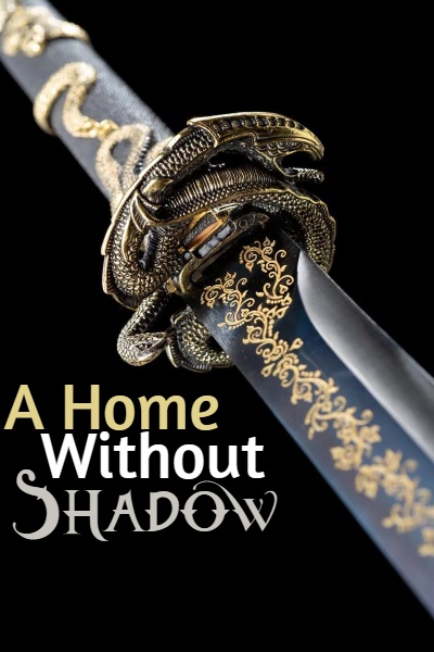 A Home Without Shadow | Royal Road