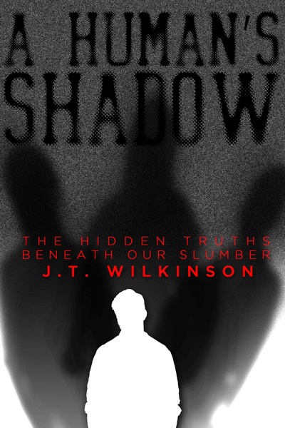 A Human's Shadow: The Hidden Truth Beneath Our Slumber | Royal Road
