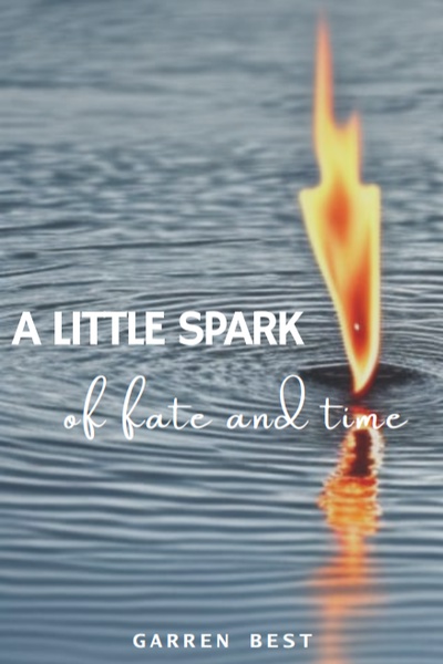 A Little Spark of Fate and Time | Royal Road