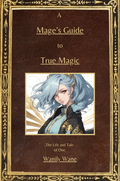 Chapter 30: With Fury--Part VII - A Mage's Guide to True Magic | Royal Road