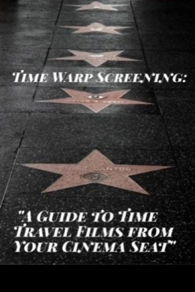 Chapter 2 - A Time Warp Screening: “A Guide to Time Travel Films from ...