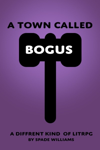 I'm Bogus - A Town Called Bogus | Royal Road