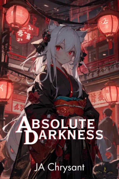 Absolute Darkness | Royal Road