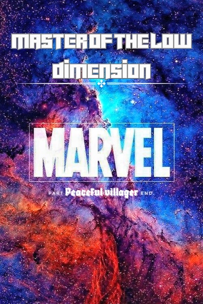 Acquiring a Low-Level Dimension in the Marvel Universe | Royal Road