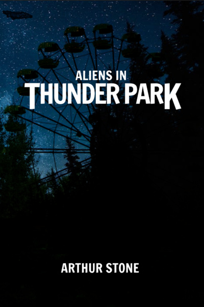 Chapter 13: Aliens In Thunder Park - ALIENS IN THUNDER PARK | Royal Road