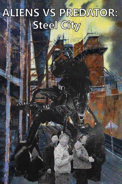ALIENS VS PREDATOR: Steel City | Royal Road