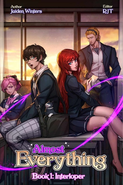 Almost Everything, Book 1: Interloper | Royal Road