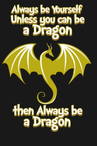Always Be A Dragon | Royal Road
