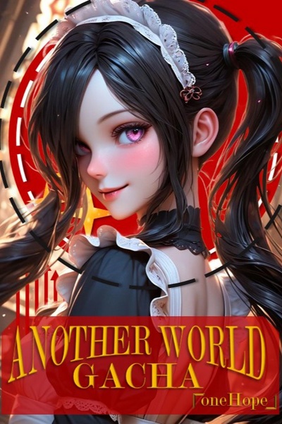Chapter 1 A New World - Another World Gacha | Royal Road