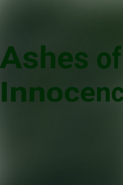 Ashes of innocence | Royal Road