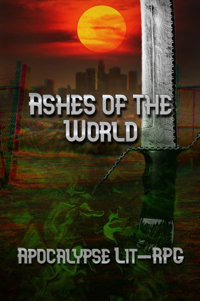 Ashes of the World [Apocalypse Lit-RPG] | Royal Road