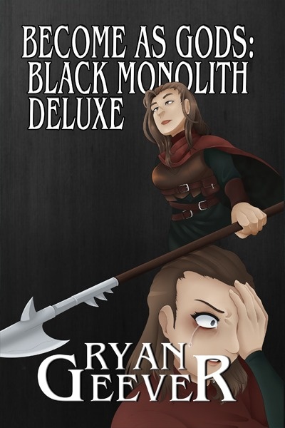 BECOME AS GODS: BLACK MONOLITH DELUXE | Royal Road