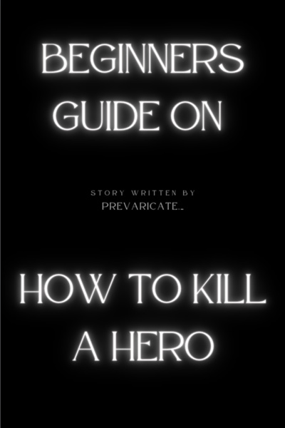 1.1.5 (Once Again) - Beginners Guide on How To Kill a Hero | Royal Road