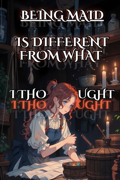 Being Maid is Different From What I Thought | Royal Road