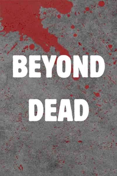 Beyond Dead | Royal Road