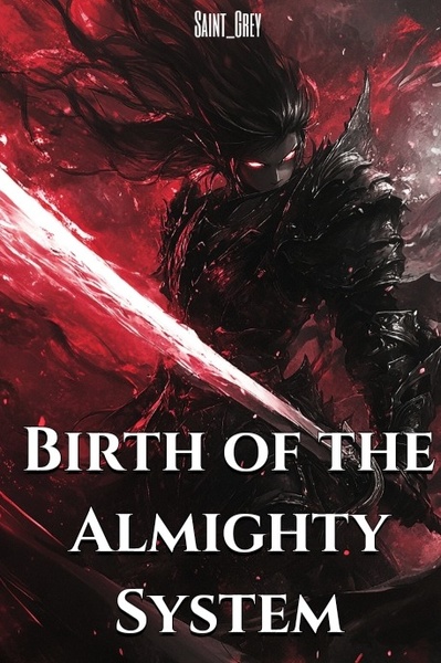 Birth of the Almighty System | Royal Road