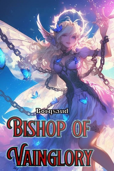 Bishop of Vainglory: Subjugating My Way to Rank 1! | Royal Road