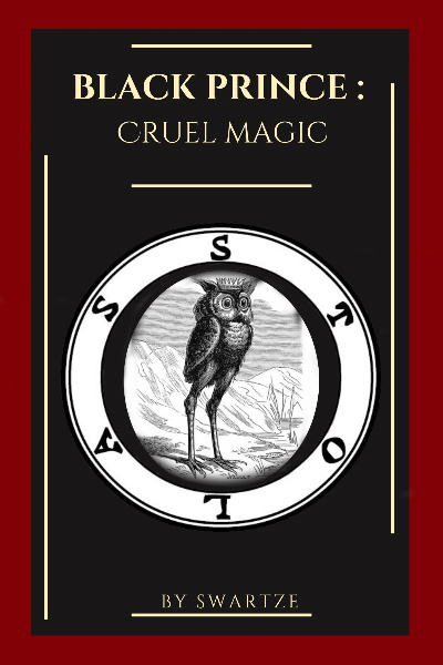 Chapter 3.0 - How to Hunt a Beast - Black Prince: Cruel Magic | Royal Road