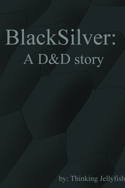 BlackSilver: A D&D story | Royal Road