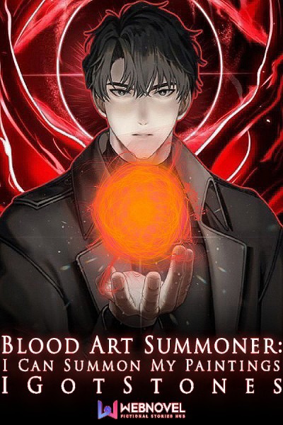 Blood Art Summoner: I Can Summon My Paintings | Royal Road